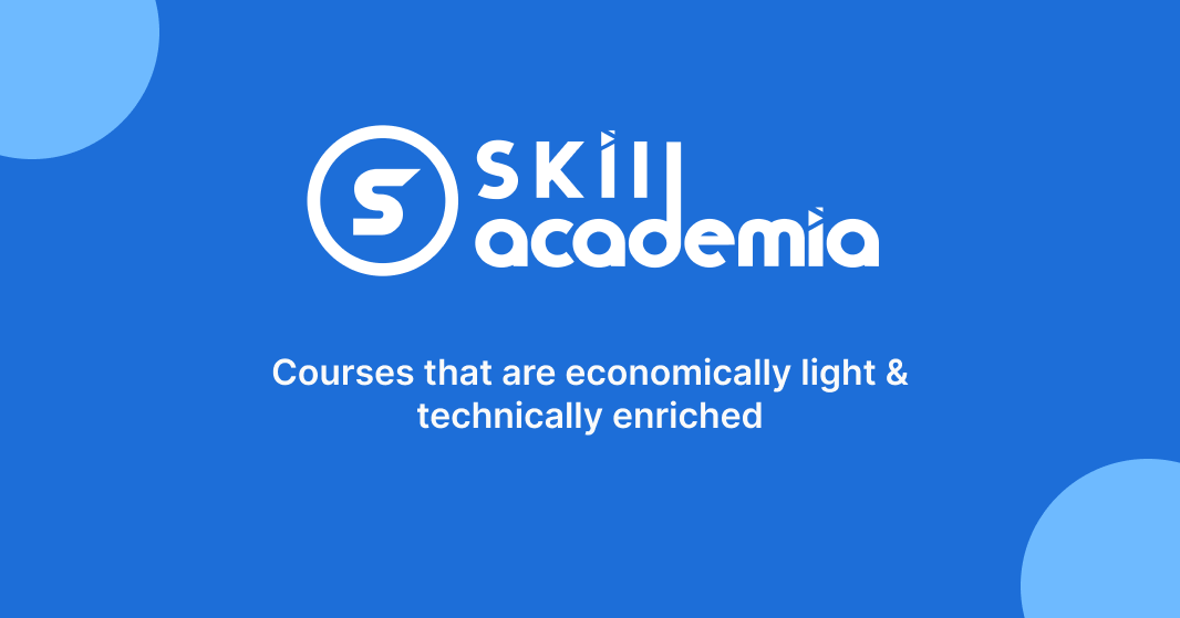 Skill Academia - Courses that are economically light and technically ...